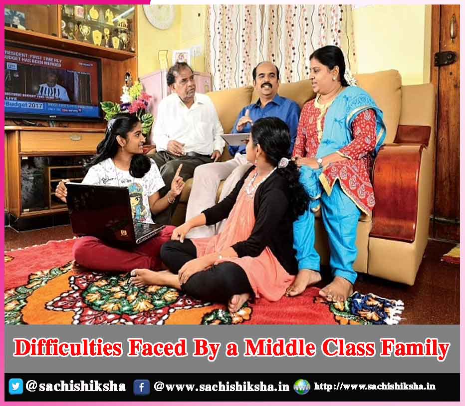 Difficulties Faced By A Middle Class Family Sachi Shiksha The
