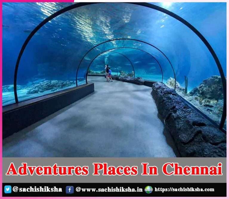 Adventures Places In Chennai | Sachi Shiksha - The Famous Spiritual Magazine in India