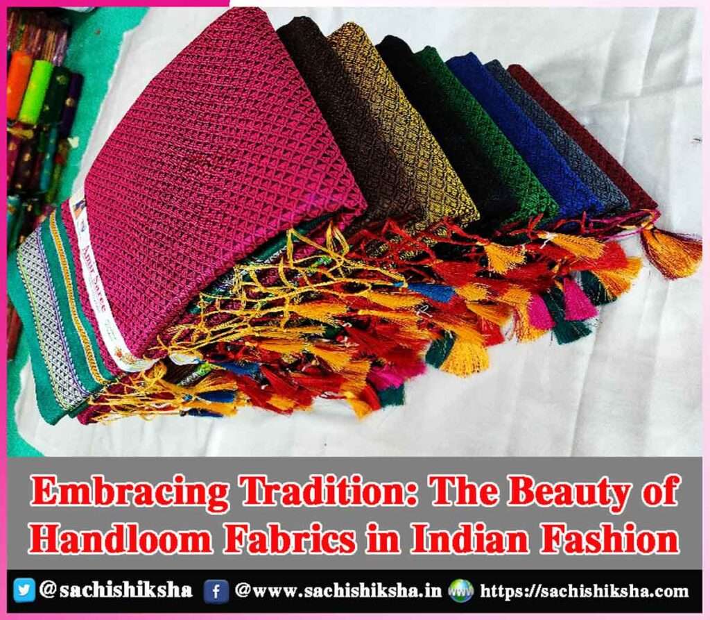 Embracing Tradition: The Beauty of Handloom Fabrics in Indian Fashion ...
