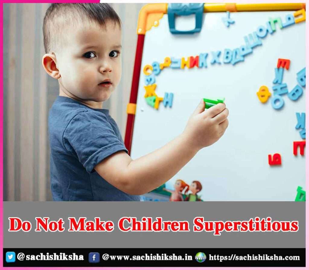 Do Not Make Children Superstitious | Sachi Shiksha - The Famous ...