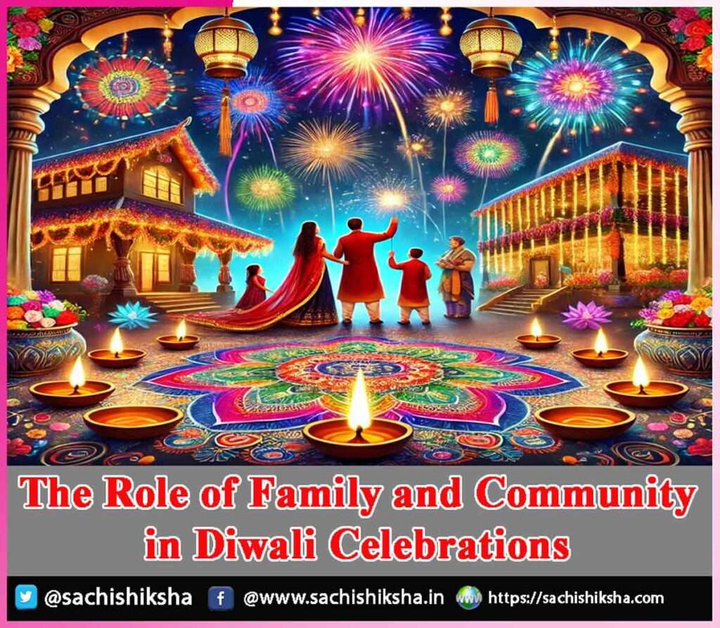 The Role of Family and Community in Diwali Celebrations | Sachi Shiksha