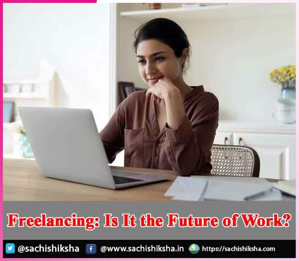 Freelancing: Is It the Future of Work? | Sachi Shiksha