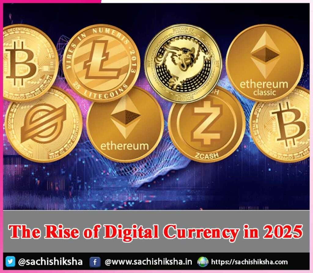 The Rise of Digital Currency in 2025 | Sachi Shiksha
