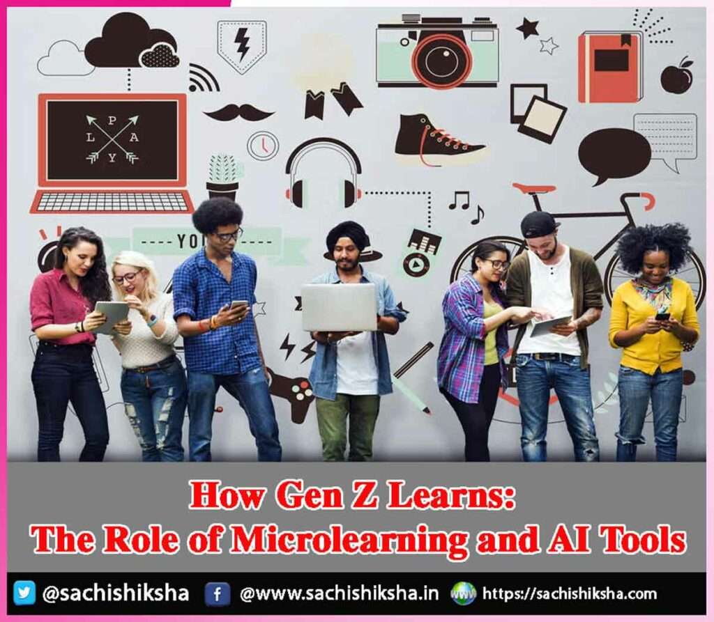 How Gen Z Learns: The Role of Microlearning and AI Tools | Sachi Shiksha